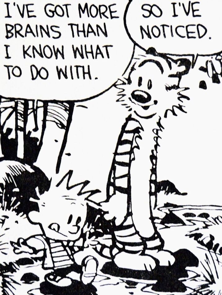 I have Calvin just screaming: I gotta share the laffs…..